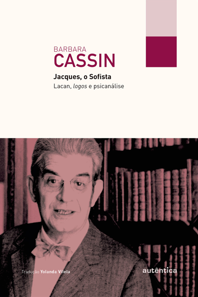 Jacques, o sofista: Lacan, logos e psicanálise
